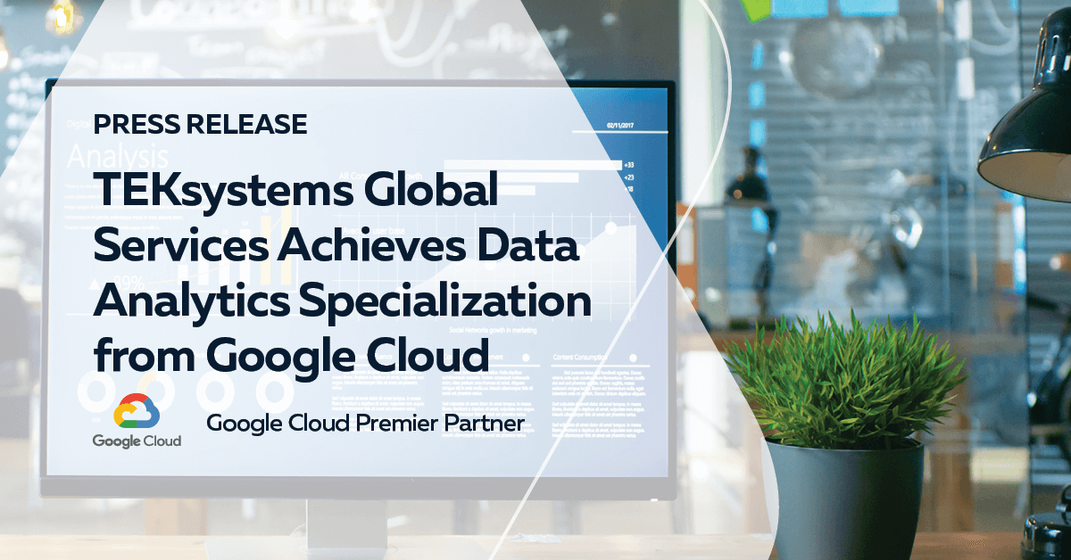 TEKsystems Global Services Achieves Data Analytics Specialization from Google Cloud